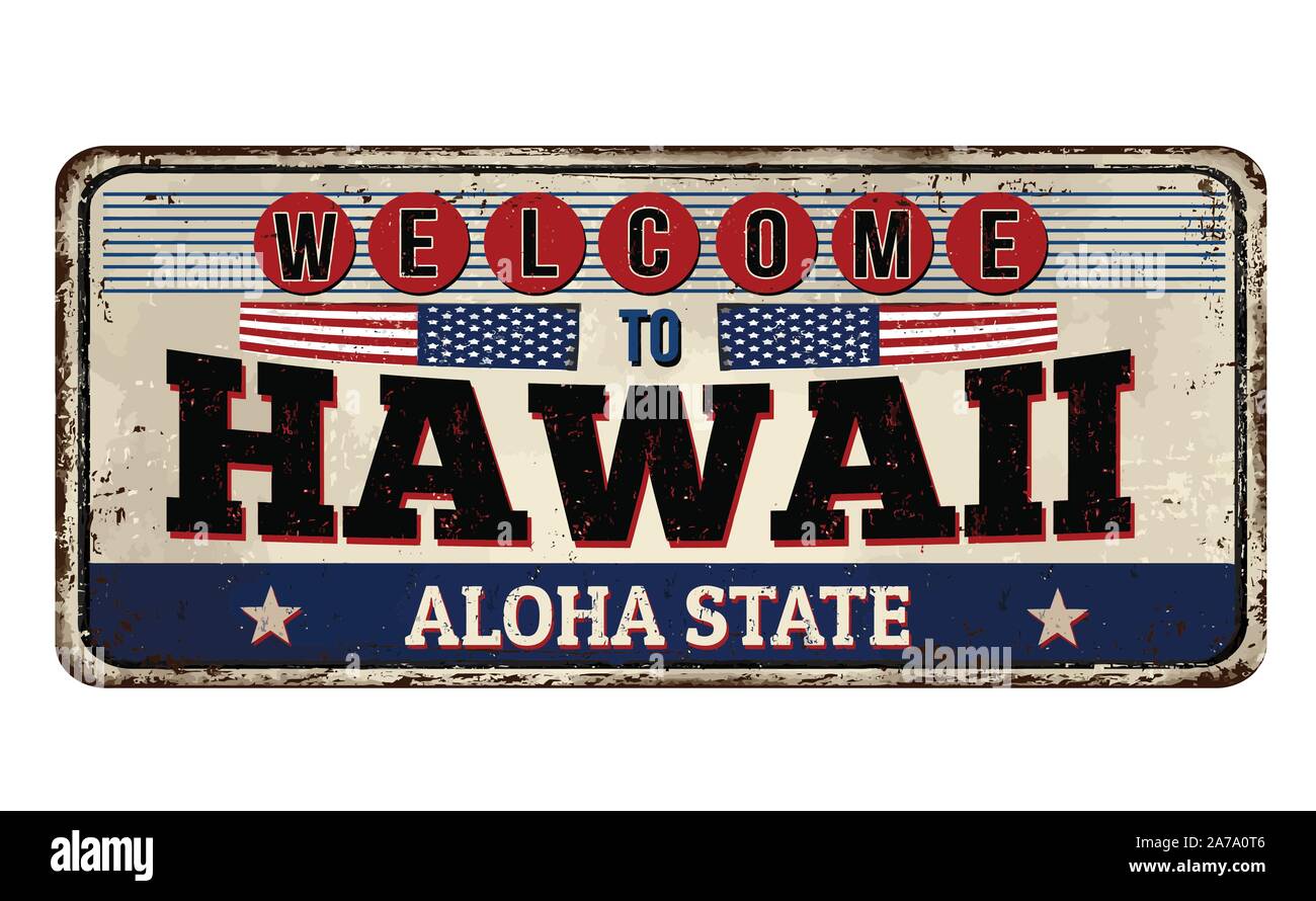 Welcome to Hawaii vintage rusty metal sign on a white background ...