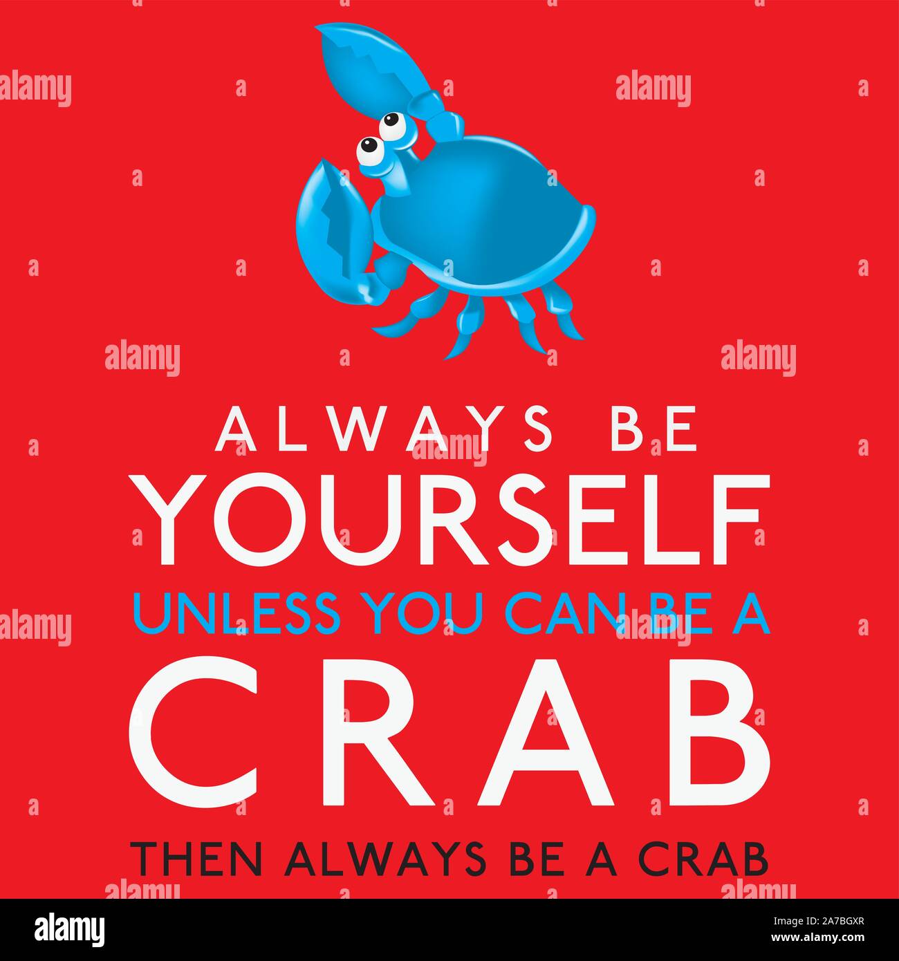 Always Be Yourself Unless You Can Be A Crab in vector format Stock ...