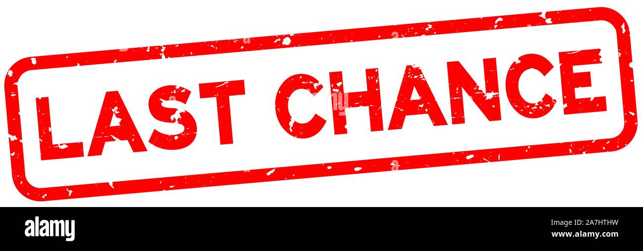 Grunge red last chance word square rubber seal stamp on white ...