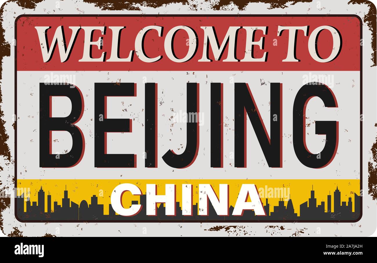 Vintage grunge Welcome to Beijing China rusted plate on white ...