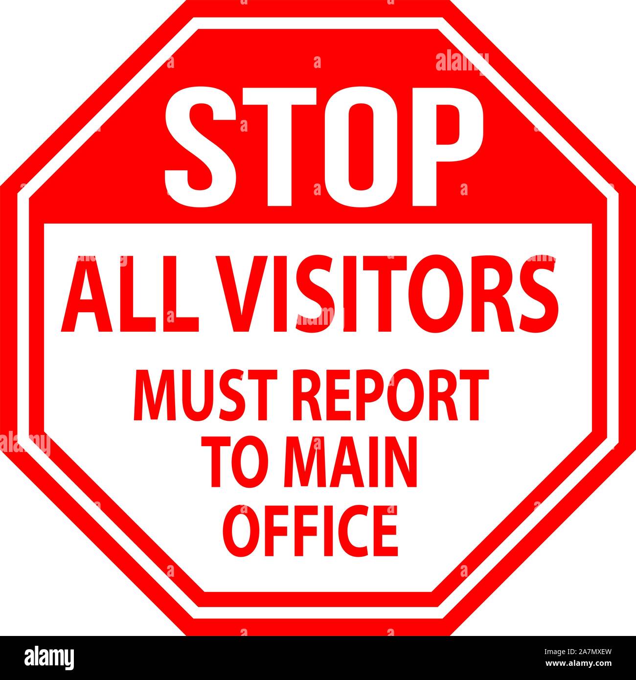 Stop sign red octagonal - All visitors must report to main office ...