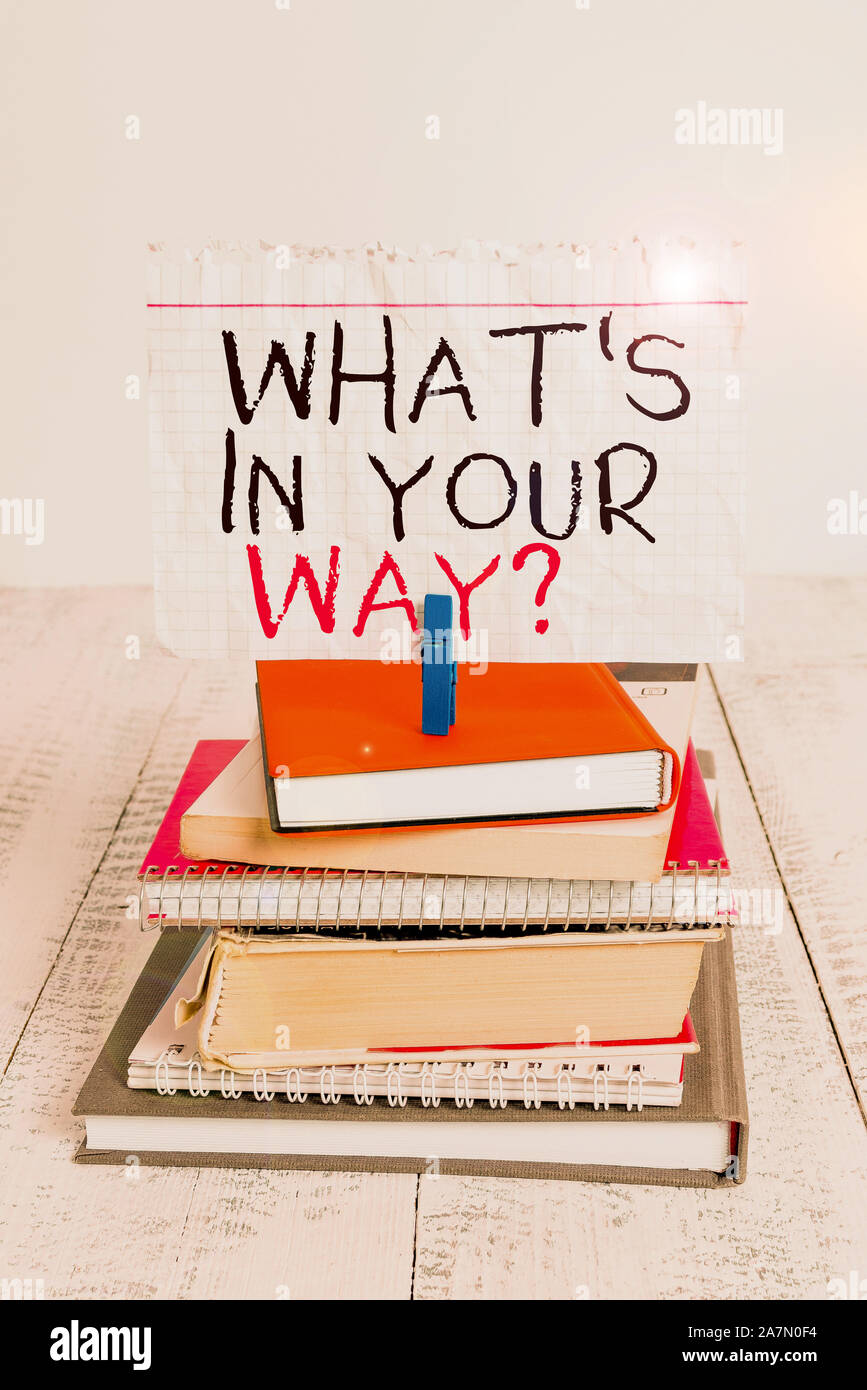 Conceptual hand writing showing What S Is In Your Way question. Concept ...