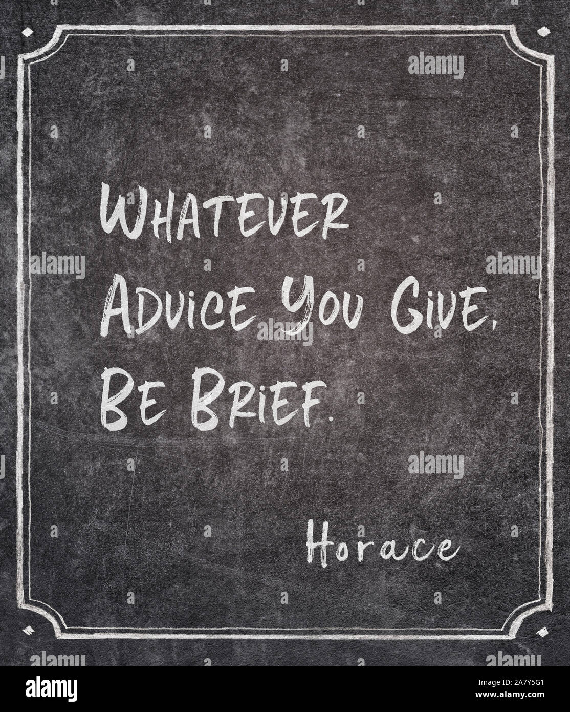 Whatever advice you give, be brief - ancient Roman philosopher Horace ...