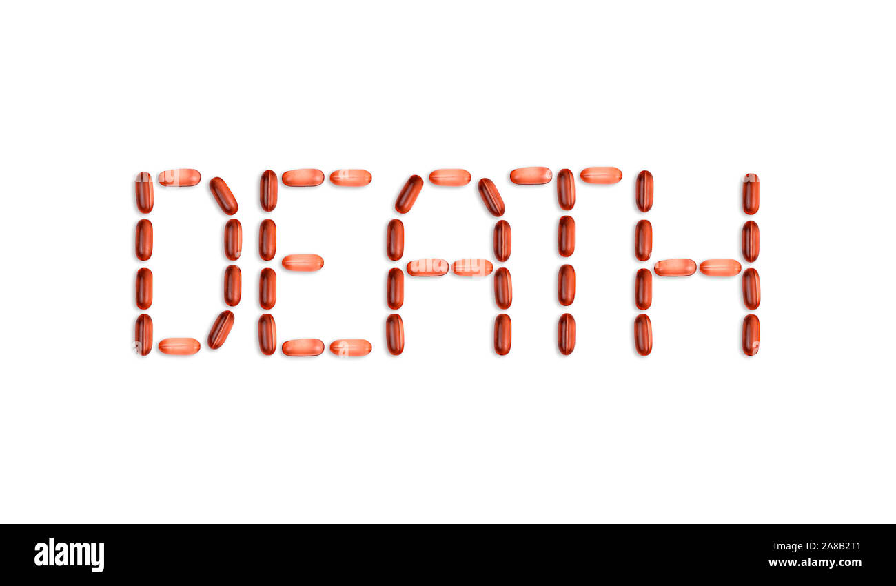 The word Death is laid out with pills. The word Death is laid out with ...