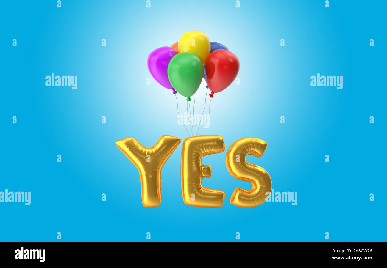 Yes text made with colorful balloons are hanging and flying in the sky ...