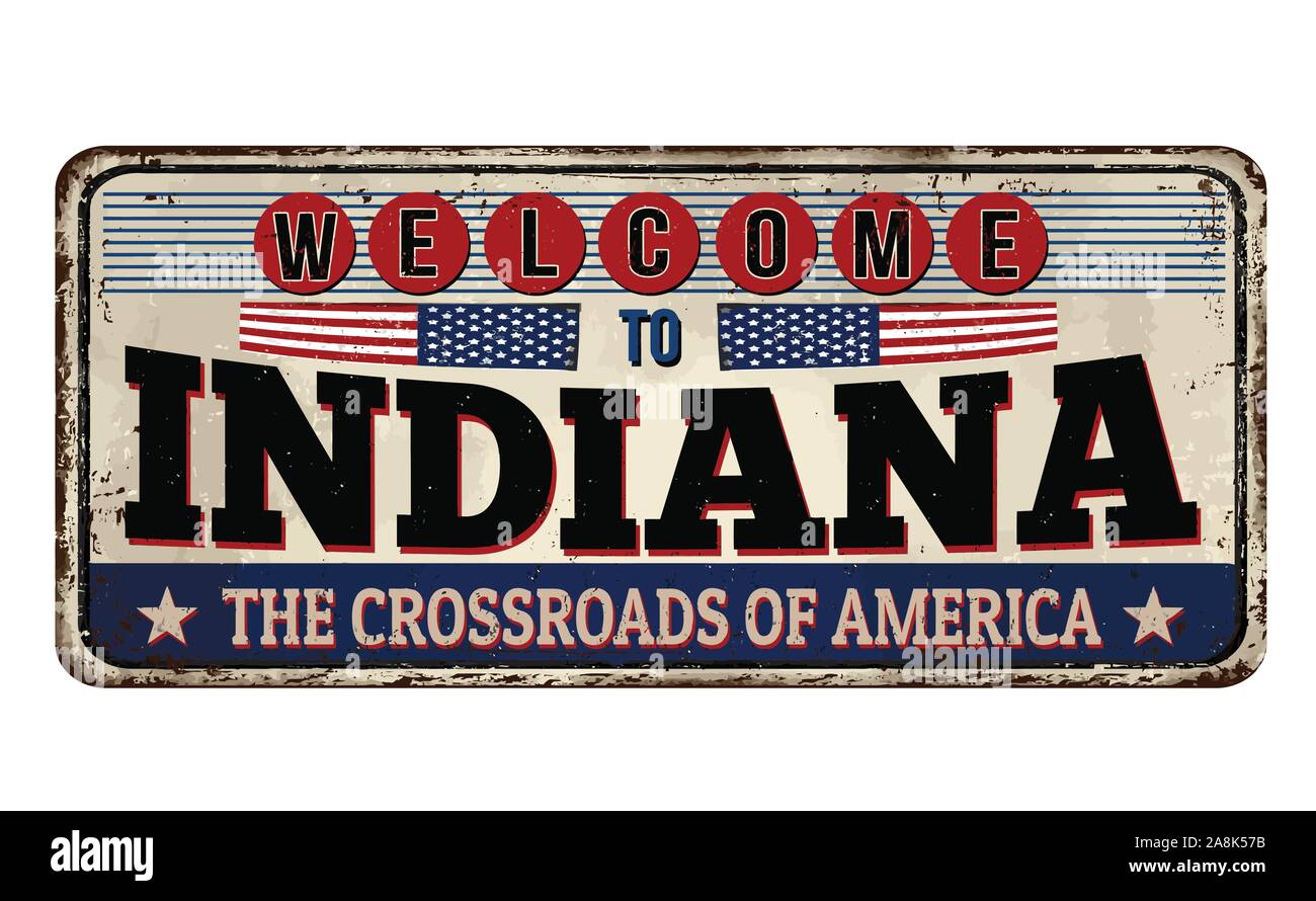 Welcome to Indiana vintage rusty metal sign on a white background ...