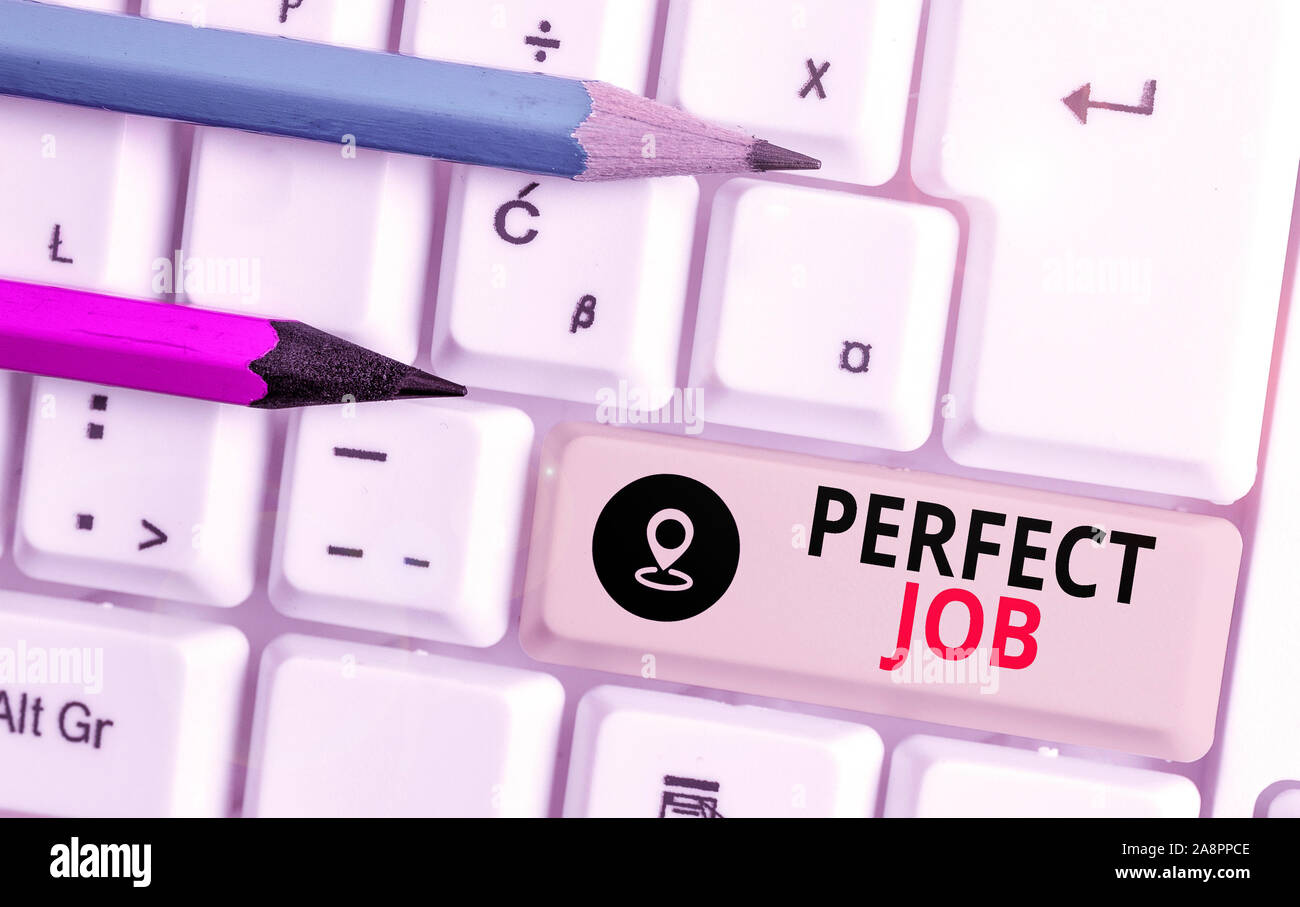 Text sign showing Perfect Job. Business photo text a job that brings ...