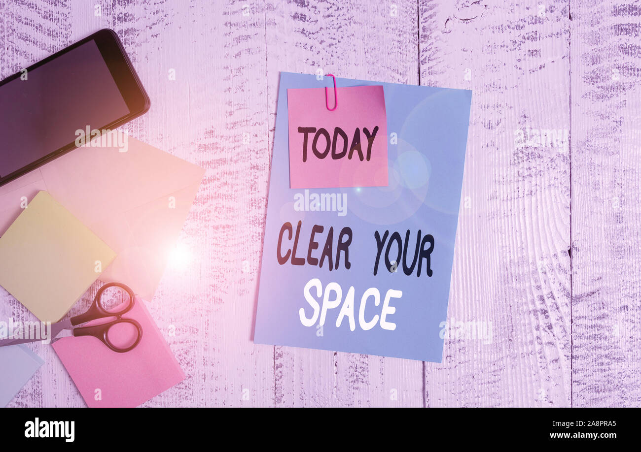 Writing note showing Clear Your Space. Business concept for Clean ...