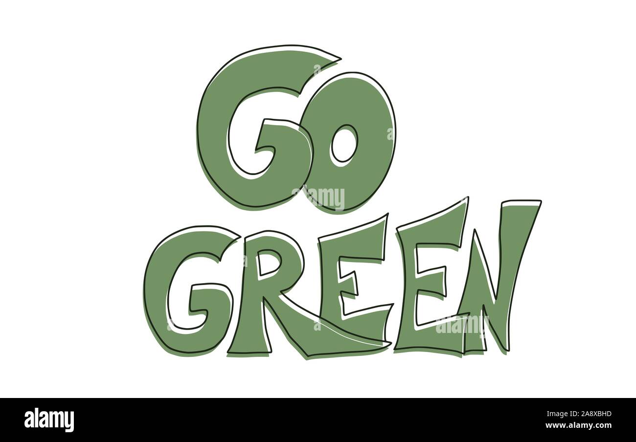 Go green text. Ecological slogan. Hand drawn quote. Vector typography ...
