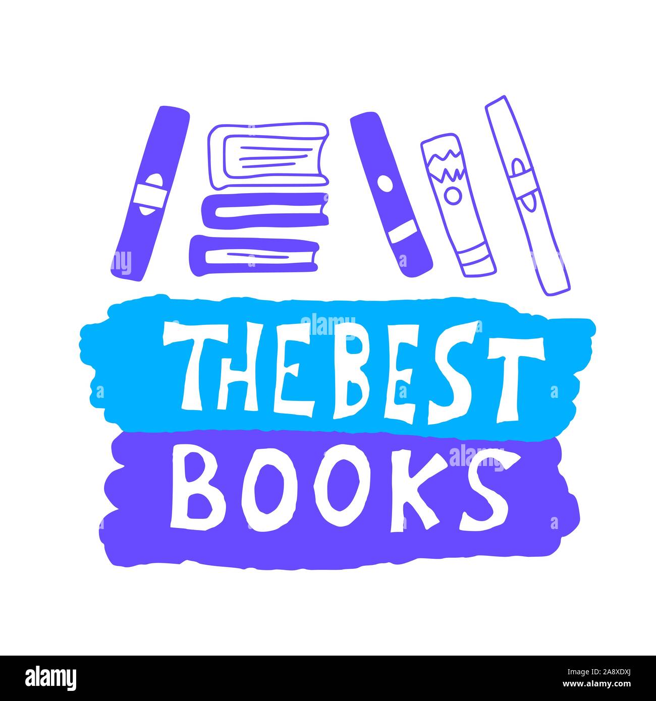 The best books emblem . Hand drawn quote about reading. Text for ...