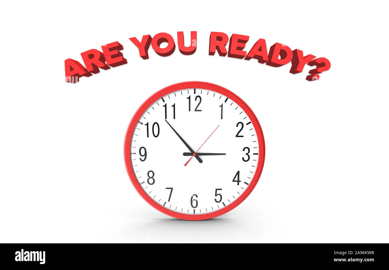 Are You Ready 3D message in front of a red clock. High resolution image ...