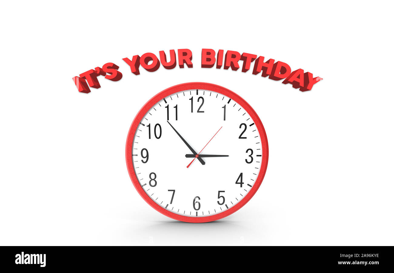 It's Your Birthday 3D message in front of a red clock. High resolution ...