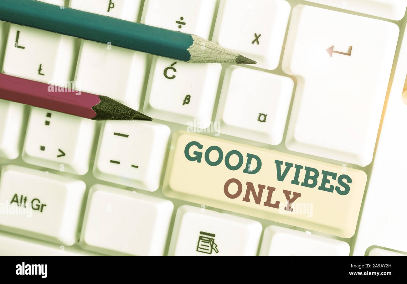 Writing note showing Good Vibes Only. Business concept for Just ...