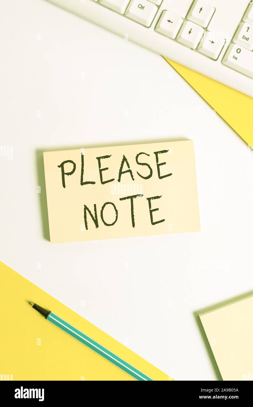 Text sign showing Please Note. Business photo showcasing formal way to ...