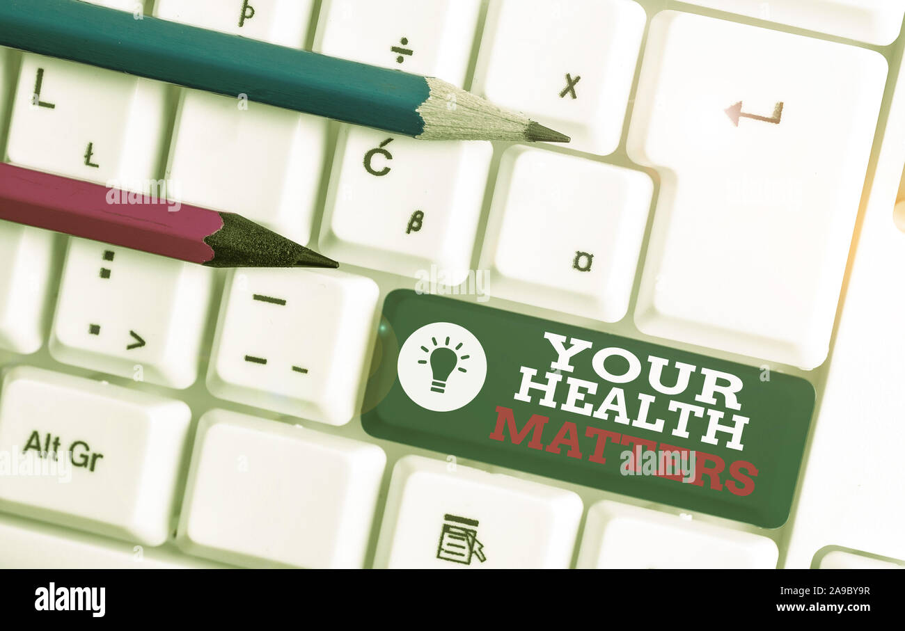 Text sign showing Your Health Matters. Business photo showcasing good ...