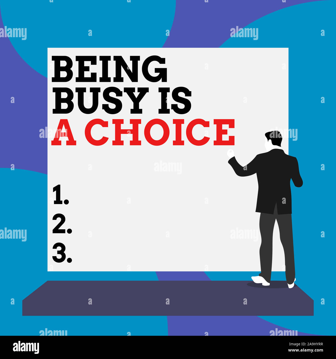 Conceptual hand writing showing Being Busy Is A Choice. Concept meaning ...