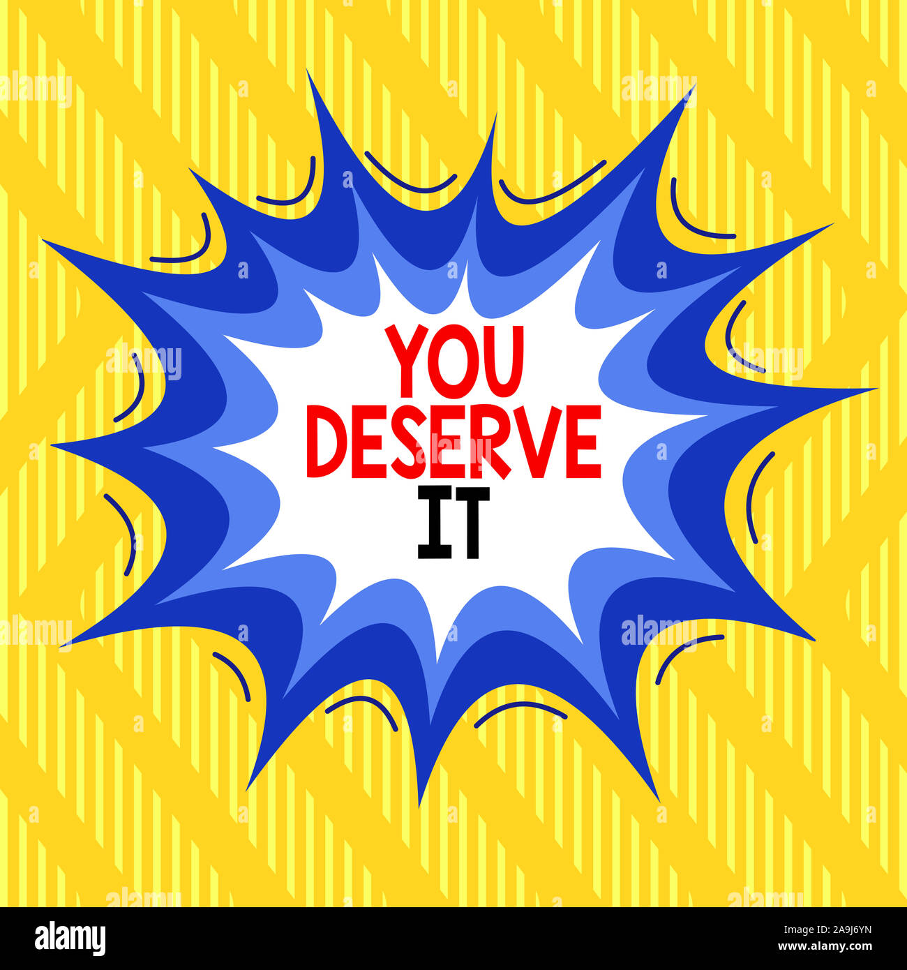 Text sign showing You Deserve It. Business photo showcasing Reward for ...