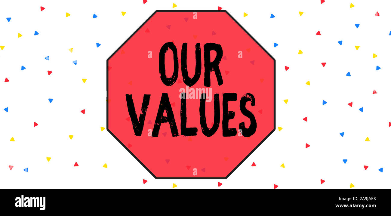Conceptual hand writing showing Our Values. Concept meaning things that ...
