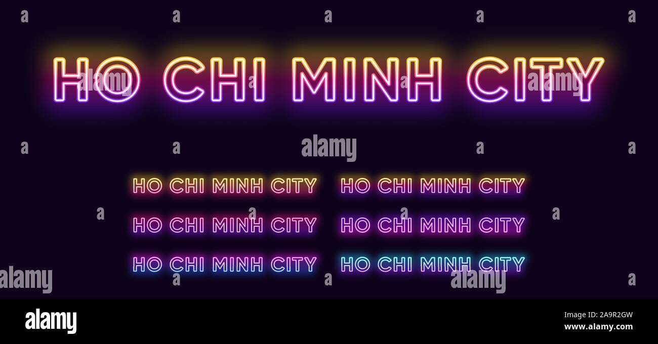 Neon Ho Chi Minh name, City in Vietnam. Neon text of Ho Chi Minh city ... Neon Ho Chi Minh name, City in Vietnam. Neon text of Ho Chi Minh city ...