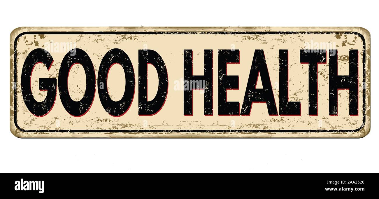 Good health vintage rusty metal sign on a white background, vector ...