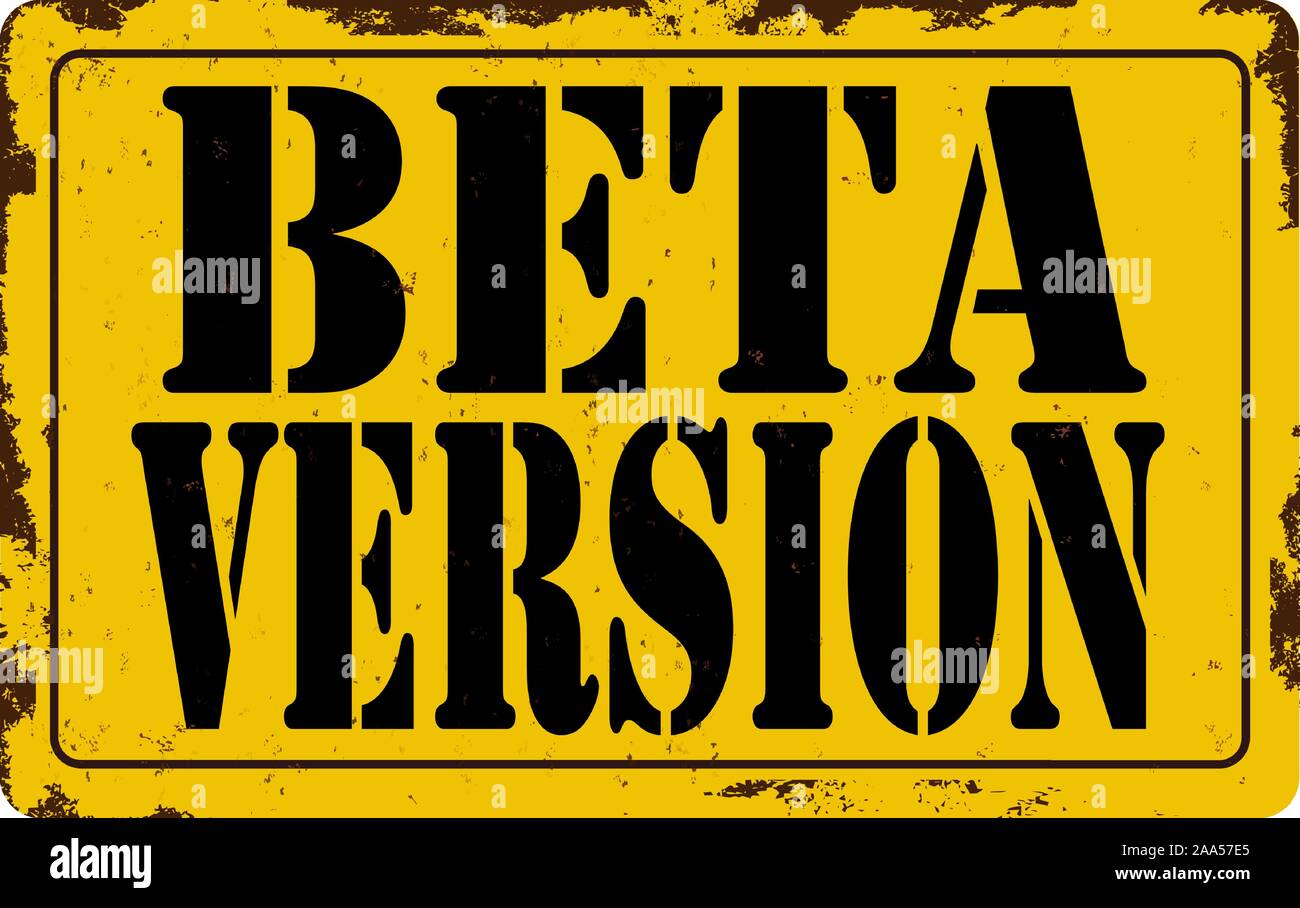 ORNAGE YELLOW BETA VERSION RUSTED METAL WARNING SIGN Stock Vector Image ...