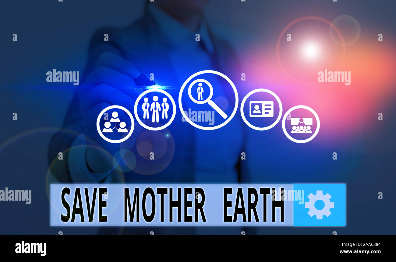 Text sign showing Save Mother Earth. Business photo showcasing doing ...