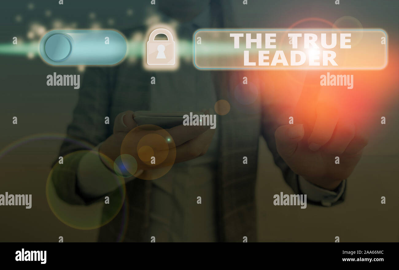 Text sign showing The True Leader. Business photo text one that move ...