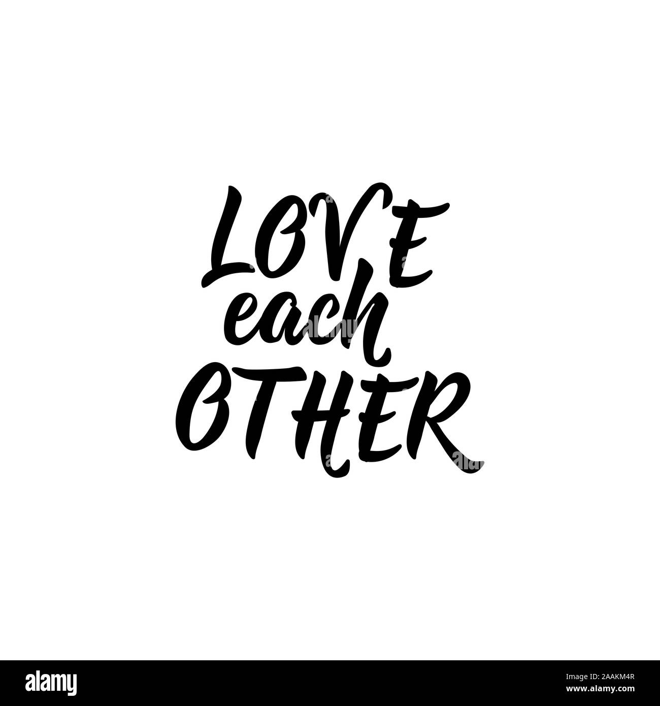 Love Each Other. Lettering. Ink illustration. Modern brush calligraphy ...