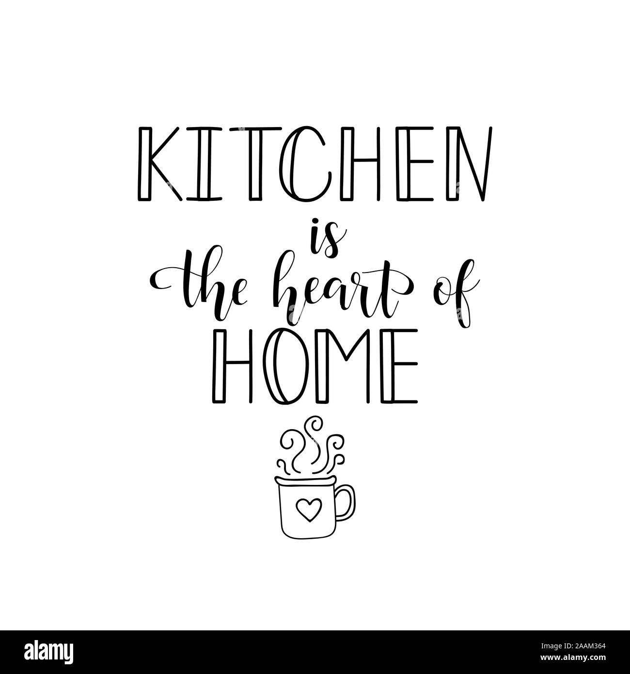 Kitchen is the heart of home. Lettering. Ink illustration. Modern brush ...