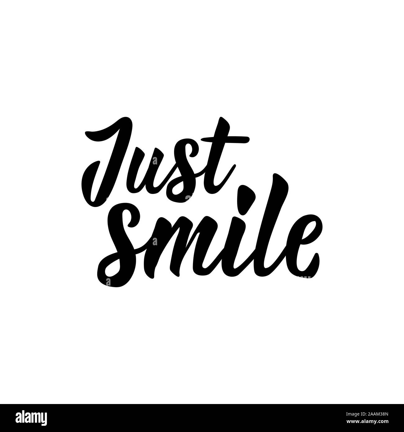 Just smile. Lettering. Ink illustration. Modern brush calligraphy ...