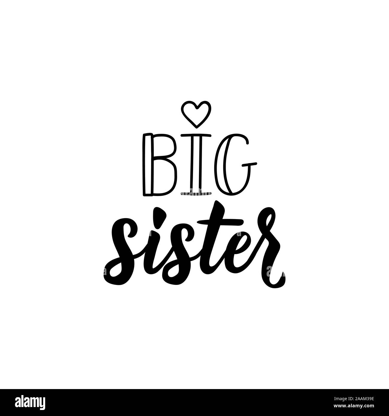 Big sister. Lettering. Ink illustration. Modern brush calligraphy ...