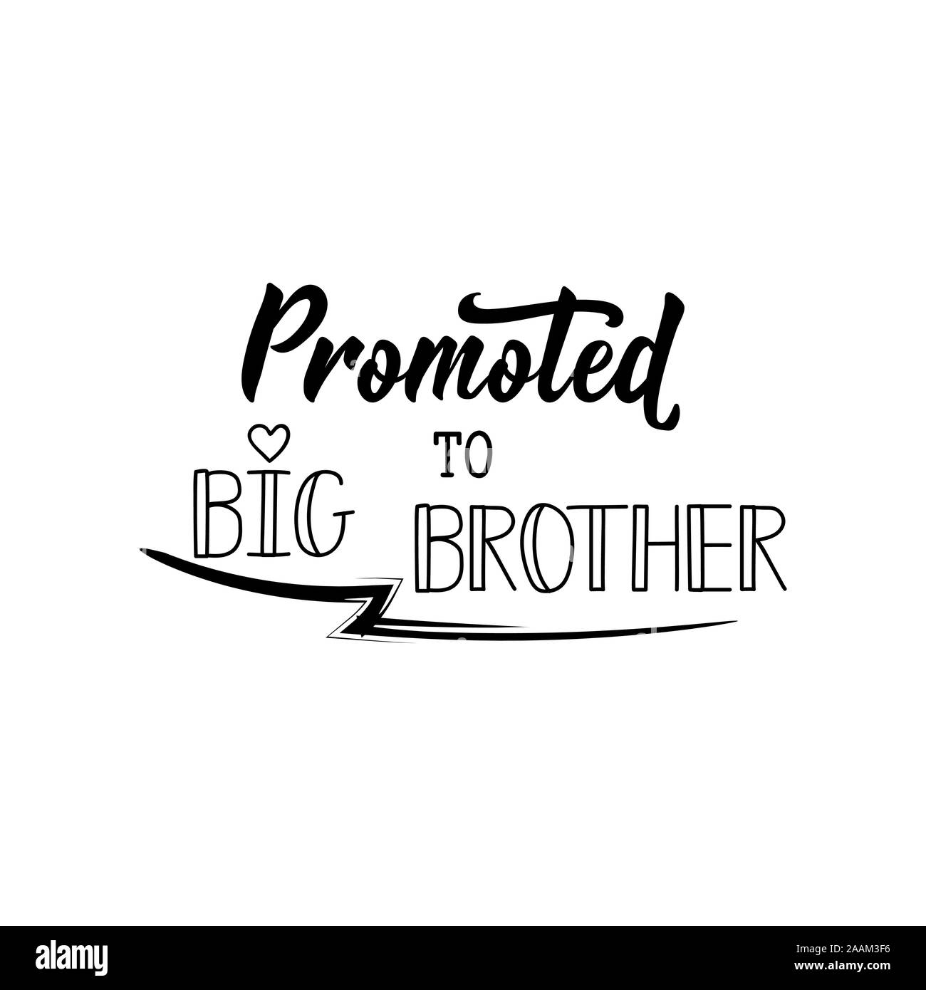 Promoted to big brother. Lettering. Ink illustration. Modern brush ...
