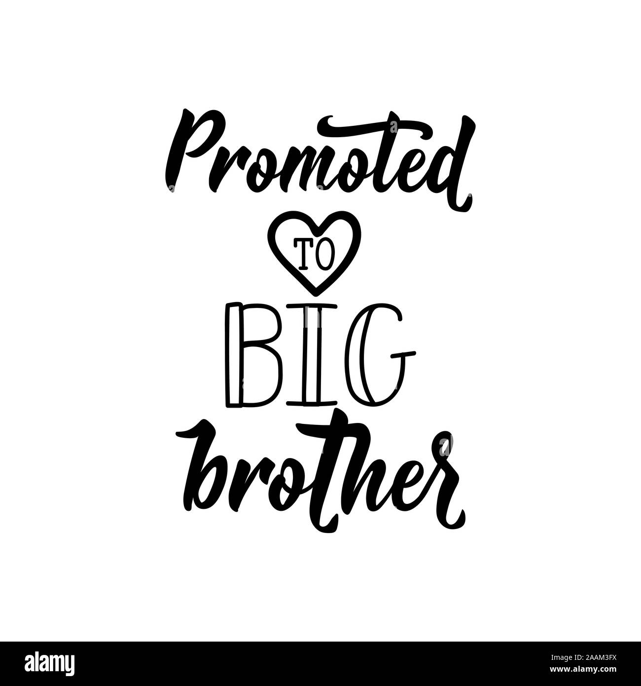 Promoted to big brother. Lettering. Ink illustration. Modern brush ...