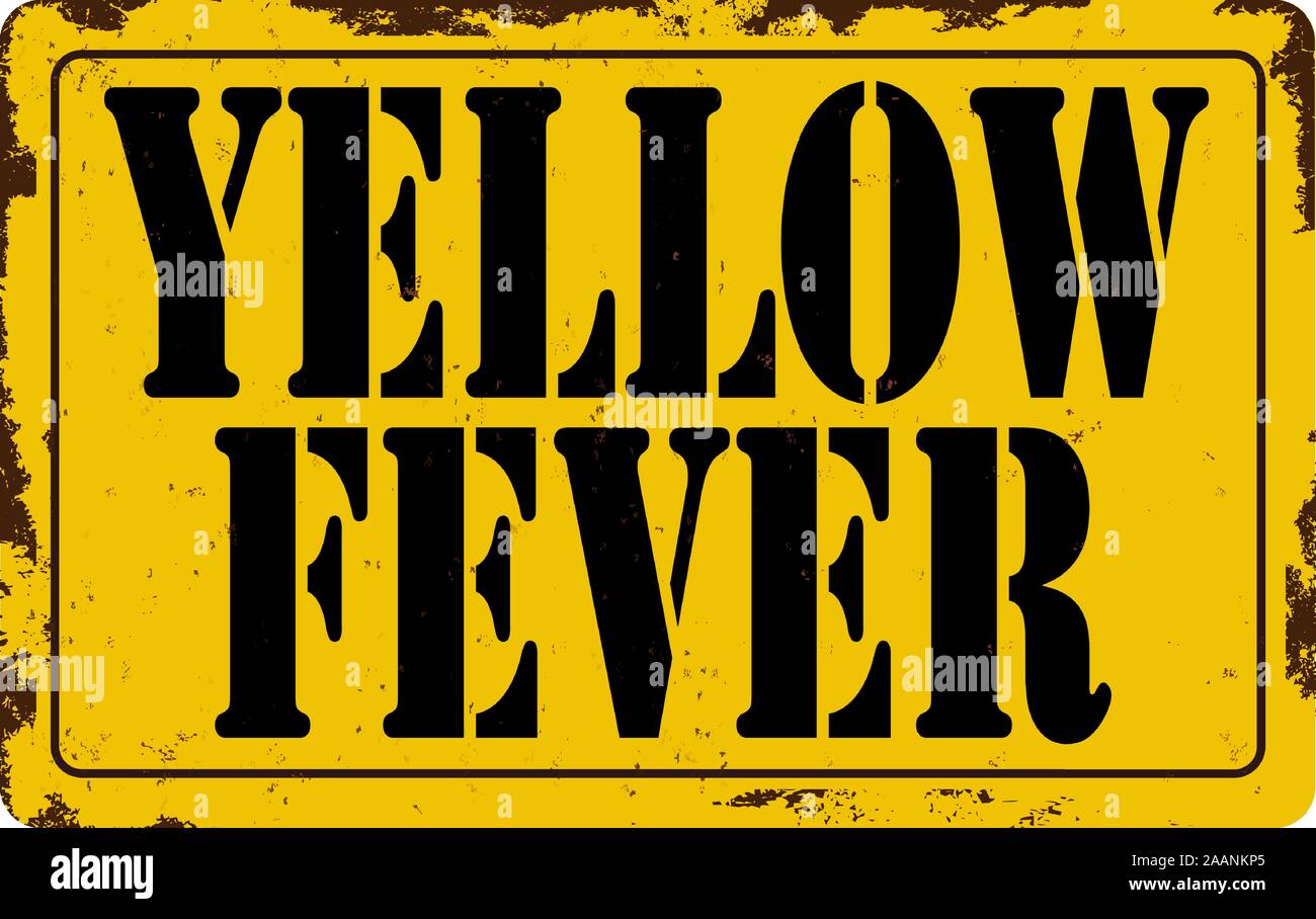 Yellow Fever Attention Mosquitoes rusted Warning Sign Stock Vector ...