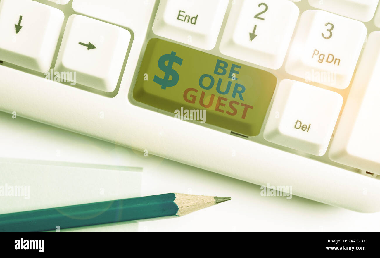 Handwriting text Be Our Guest. Conceptual photo You are welcome to stay ...