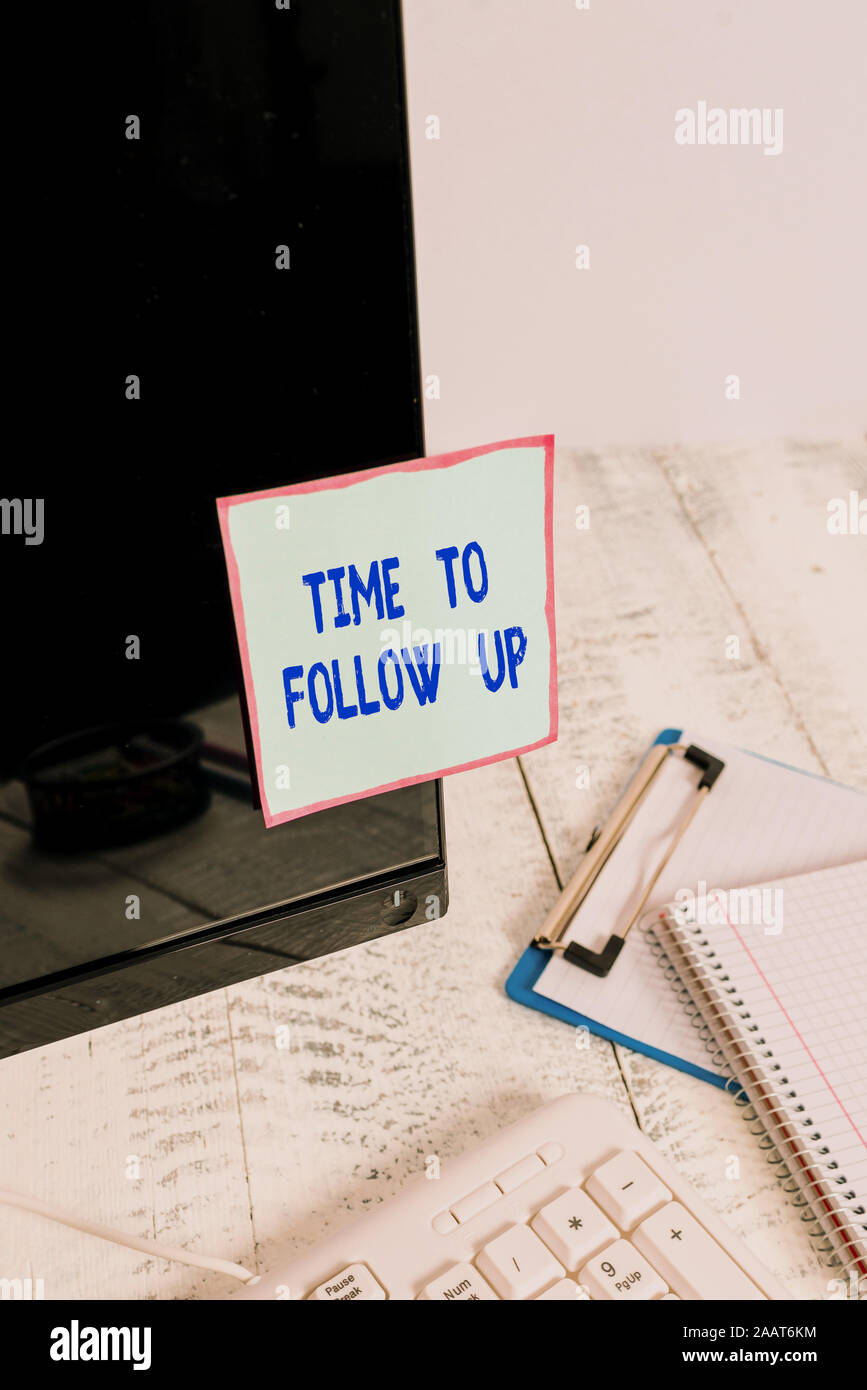 Handwriting text Time To Follow Up. Conceptual photo Enquiry of the ...