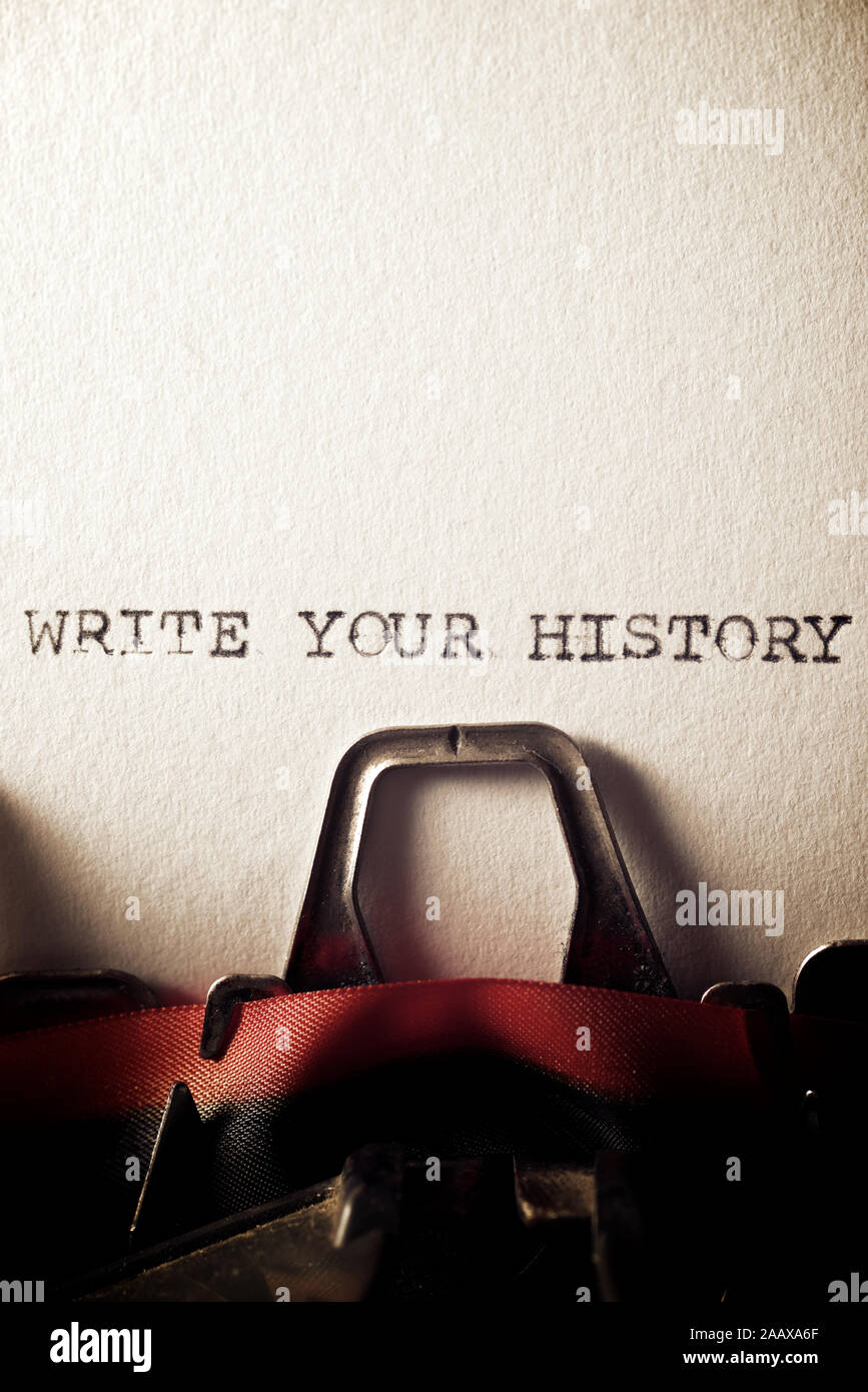 The sentence, Write Your History, written with a typewriter Stock Photo ...