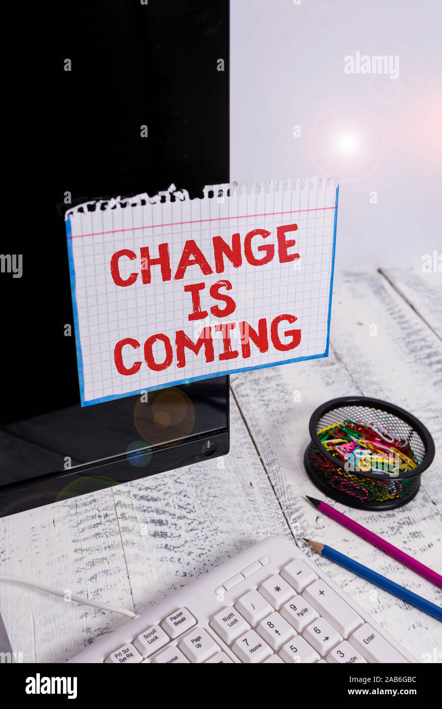 Writing note showing Change Is Coming. Business concept for telling ...