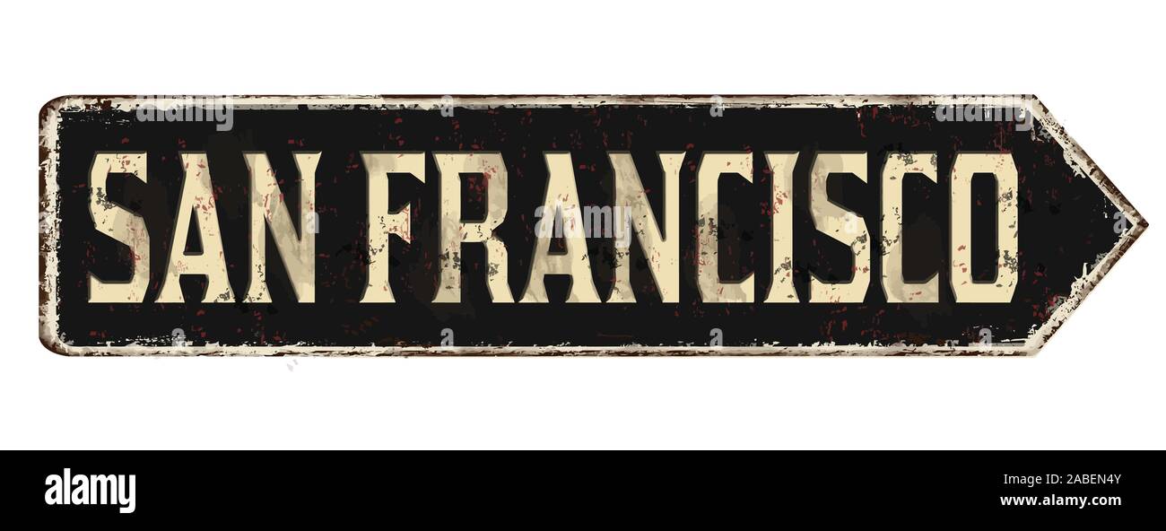 San Francisco vintage rusty metal sign on a white background, vector ...