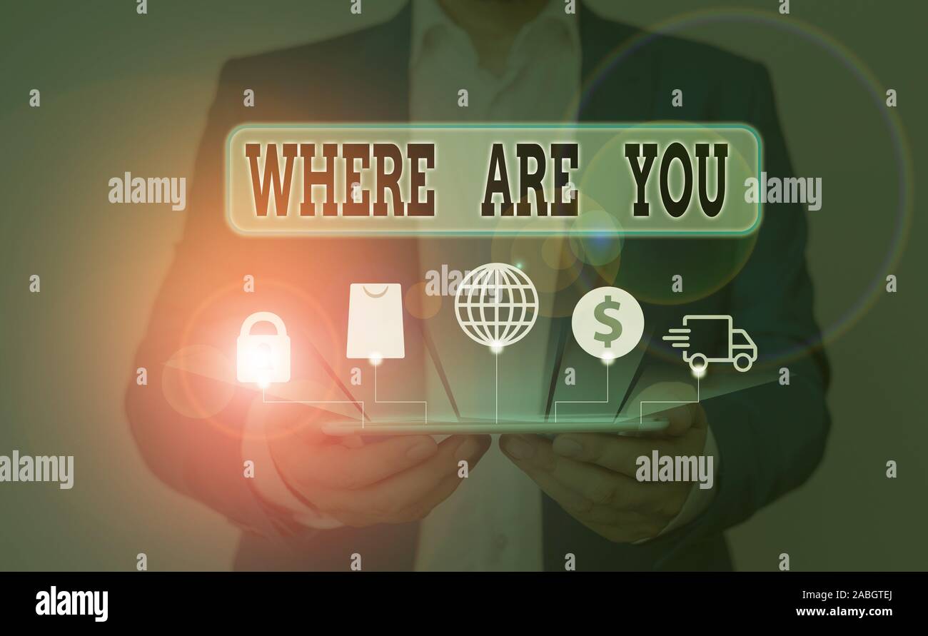 Word writing text Where Are You. Business photo showcasing Give us your ...