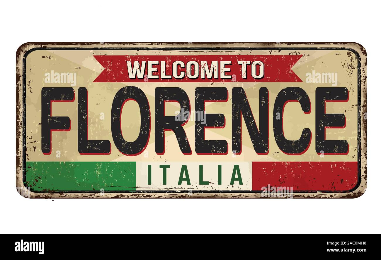 Welcome to Florence vintage rusty metal sign on a white background ...