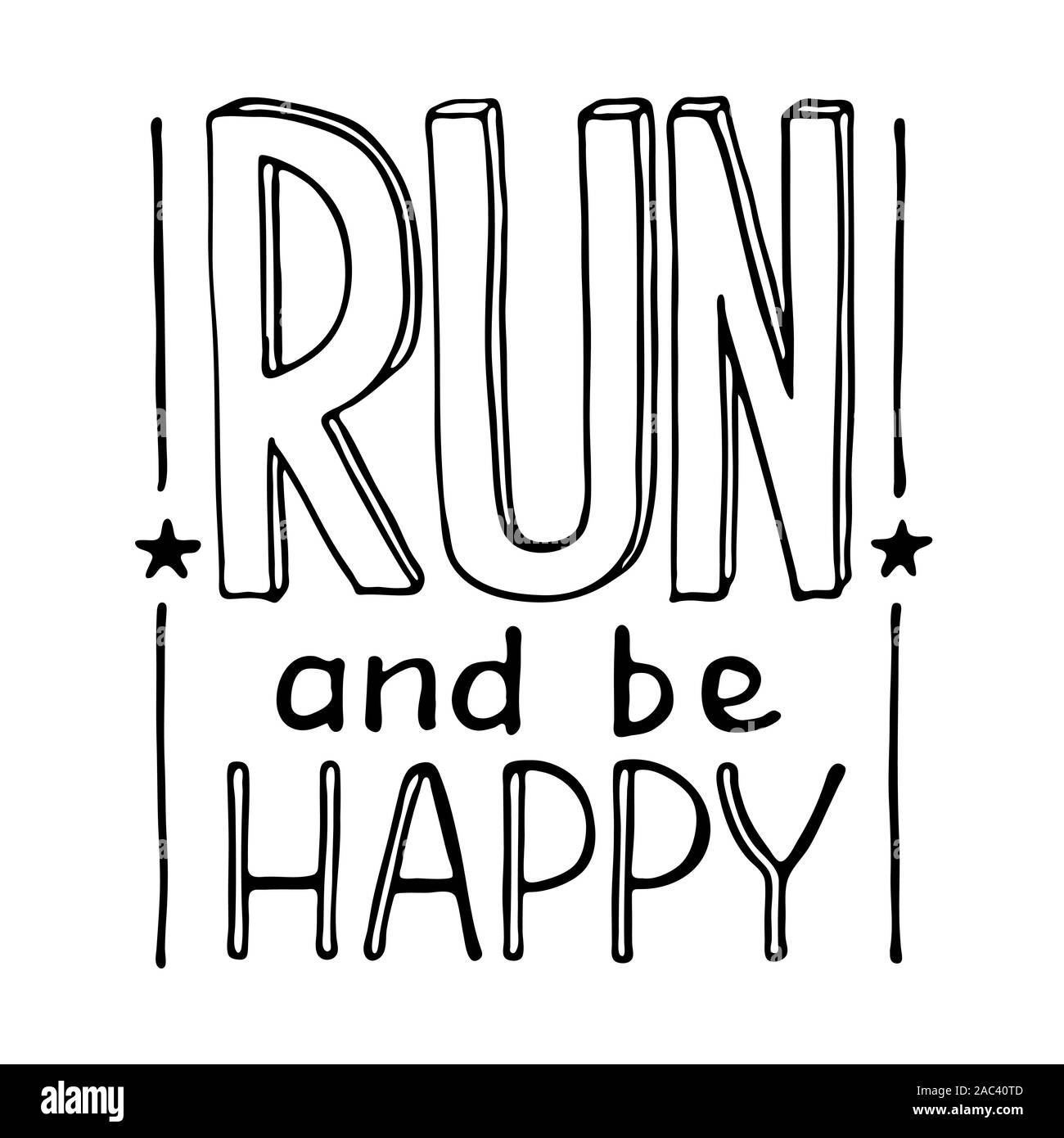 Run motivation phrase, slogan. Hand drawn quote about running. Ink ...