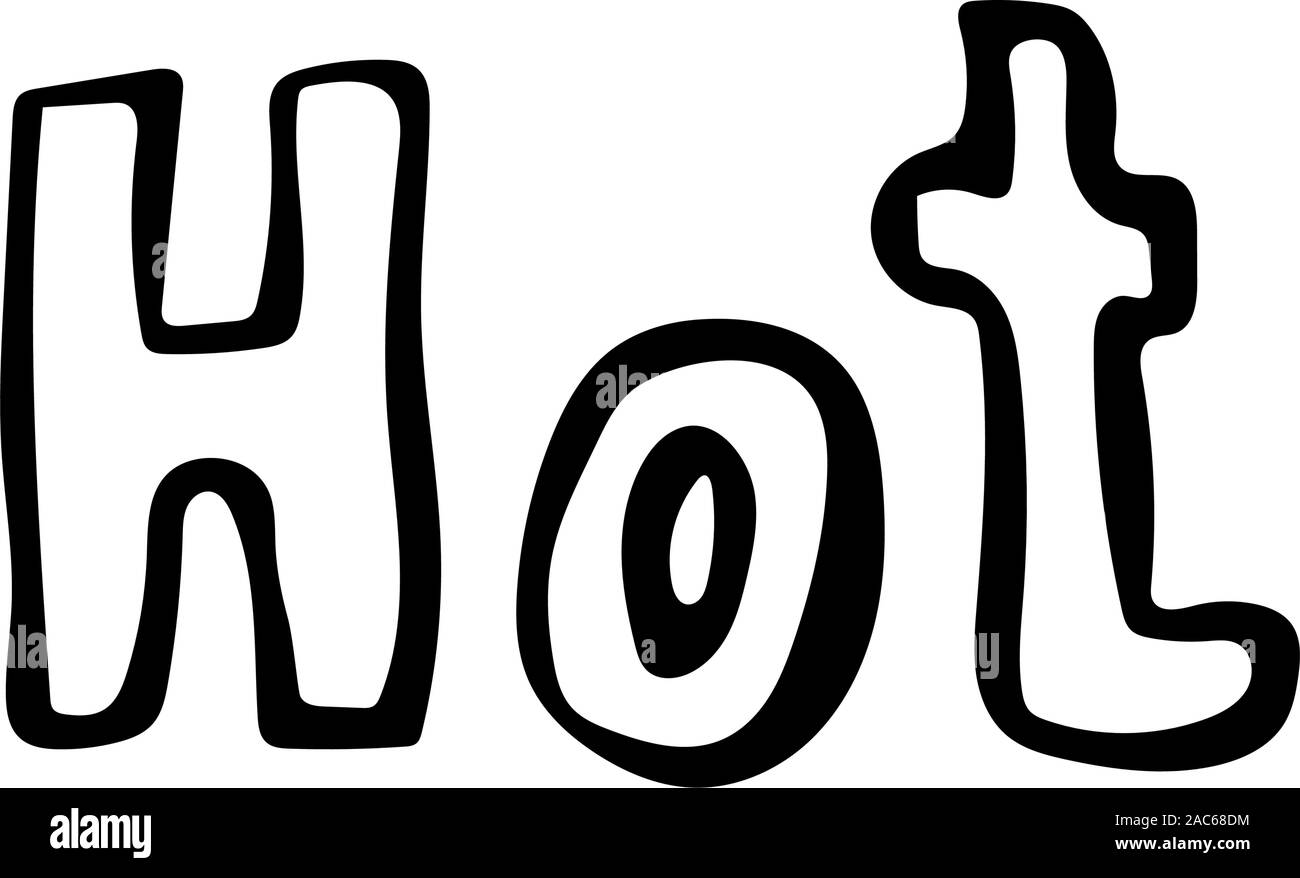 Vector hand drawn outline hot text. Black contour doodle in line art ...