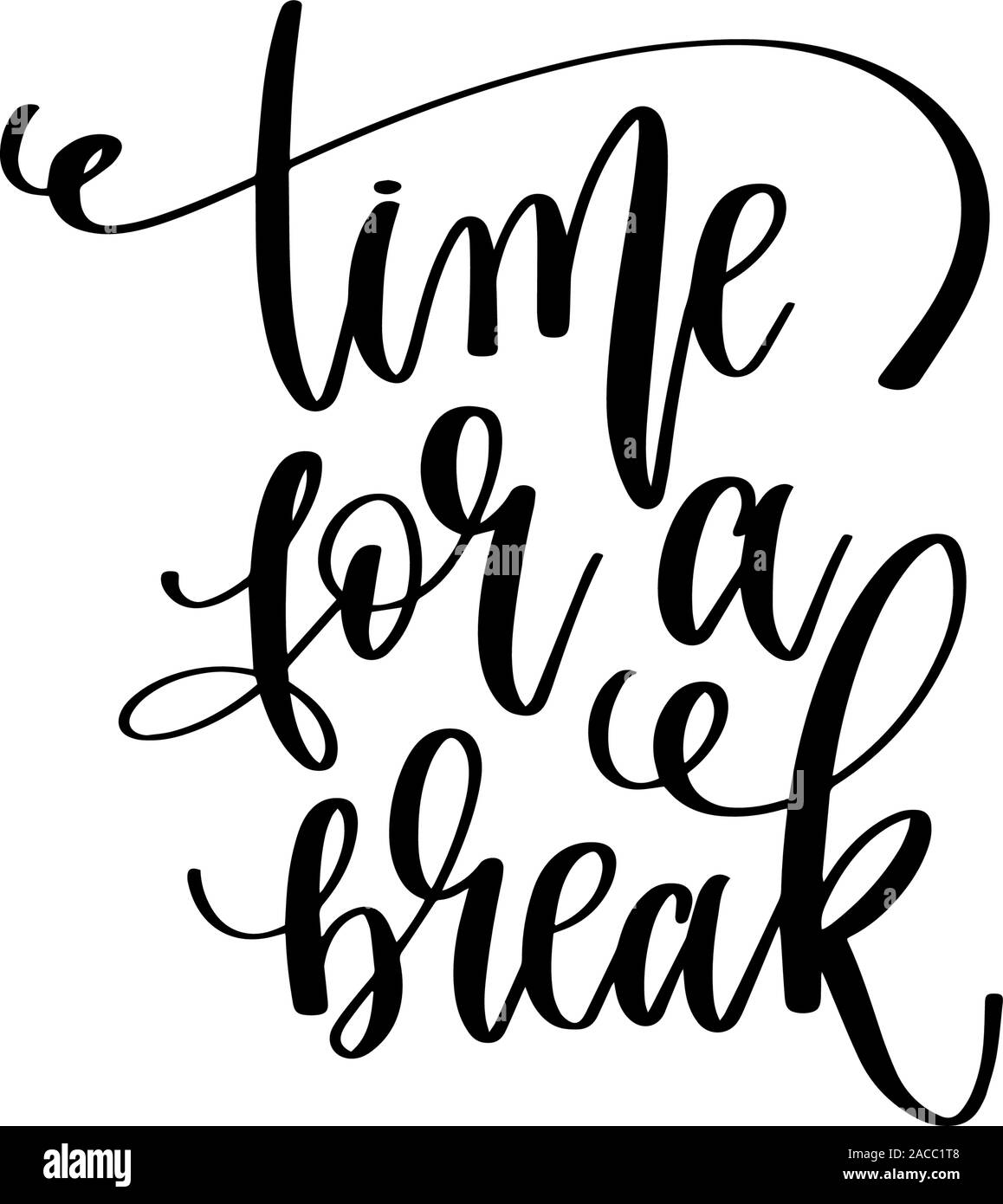 time for a break - hand lettering inscription text motivation and ...