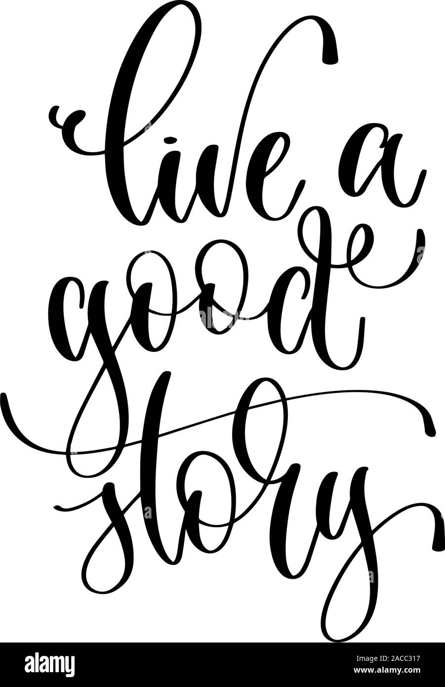 live a good story - hand lettering inscription text motivation and ...