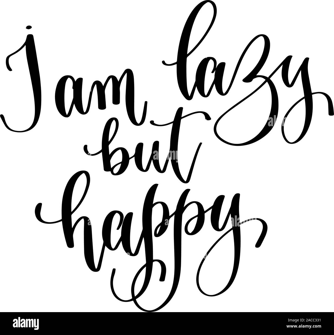 I am lazy but happy - hand lettering inscription text Stock Vector ...