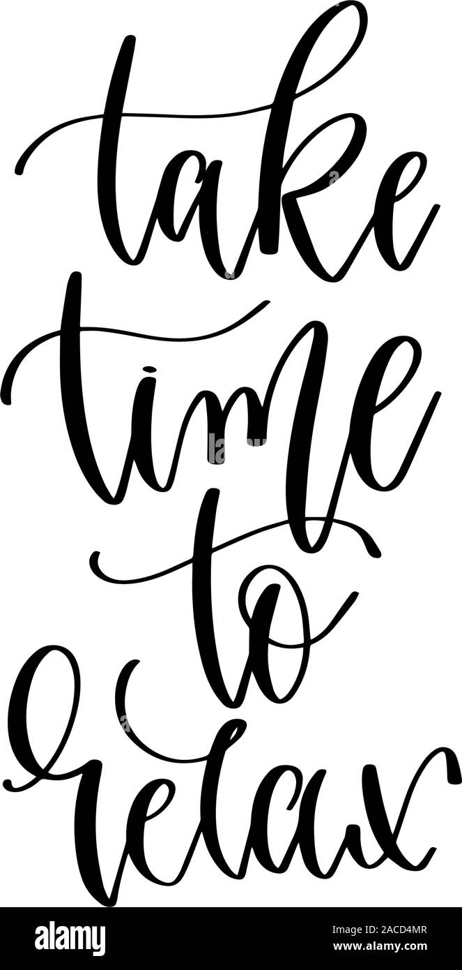 take time to relax - hand lettering inscription text, motivation and ...