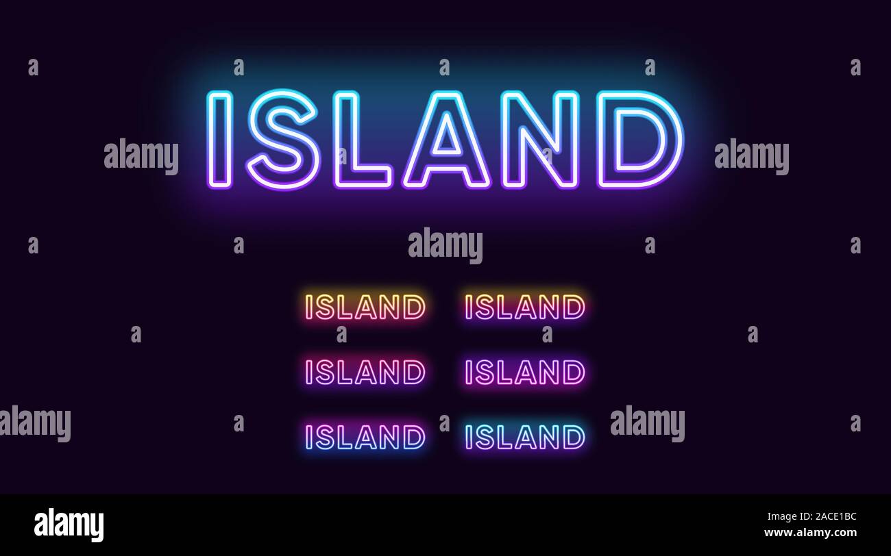 Neon Island word. Neon text of Island. Vector set of glowing Headlines ...