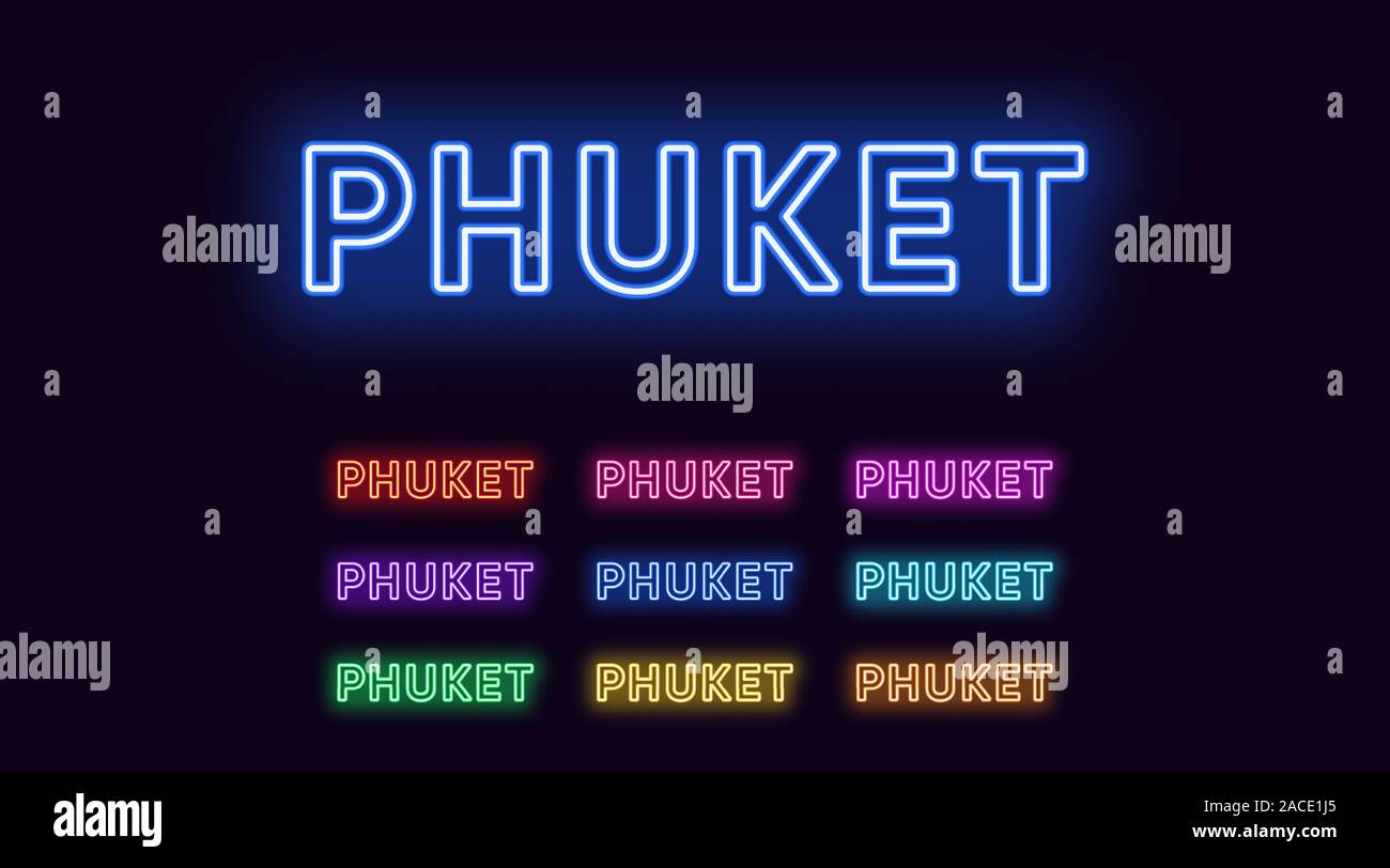 Neon Phuket name, resort City in Thailand. Neon text of Phuket Island ...