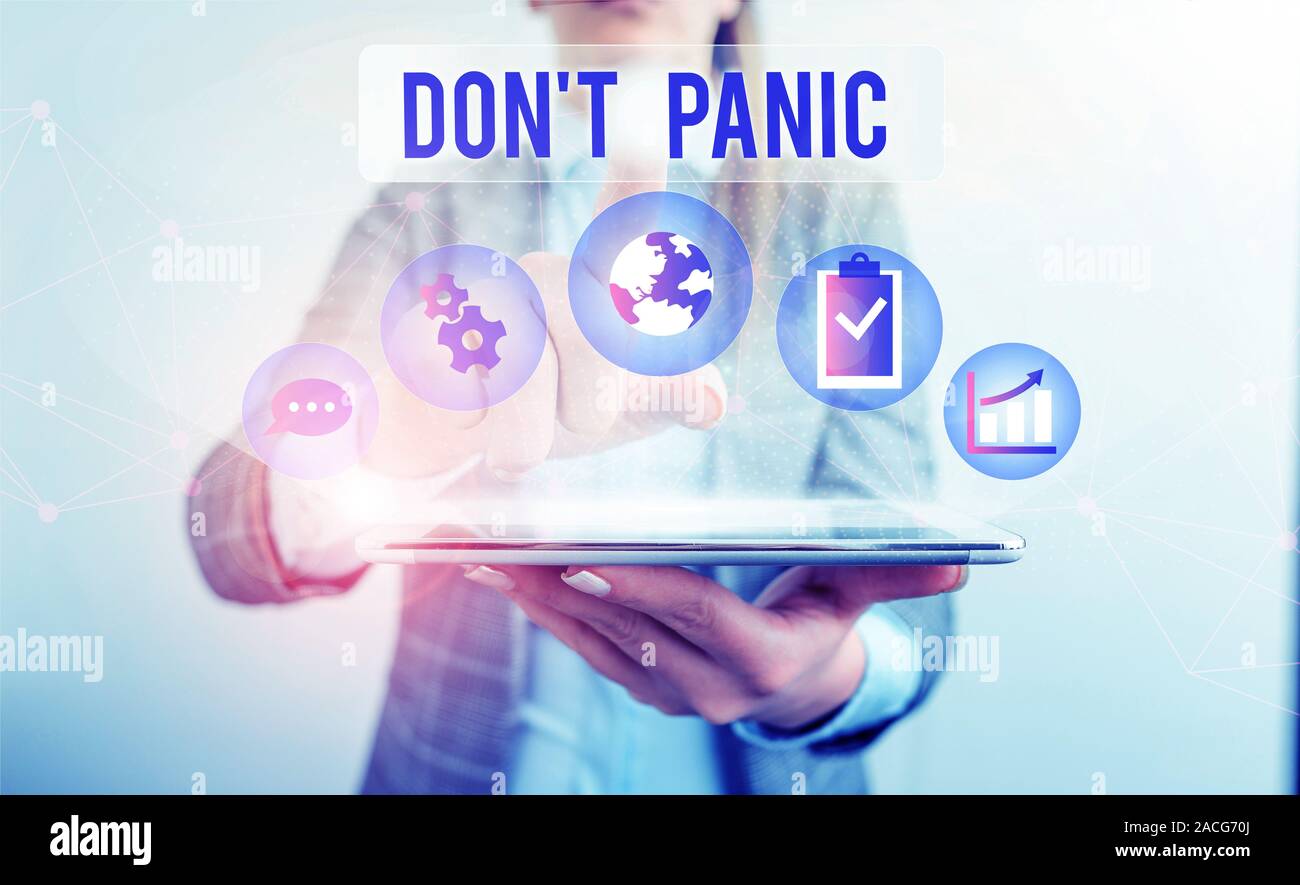 Conceptual hand writing showing Don T Panic. Concept meaning sudden ...